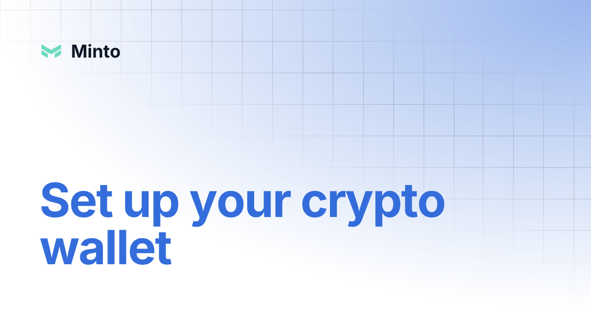 Set up your crypto wallet | Minto